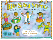 Bite-Sized Science: Activities for Children in 15 Minutes or Less ...